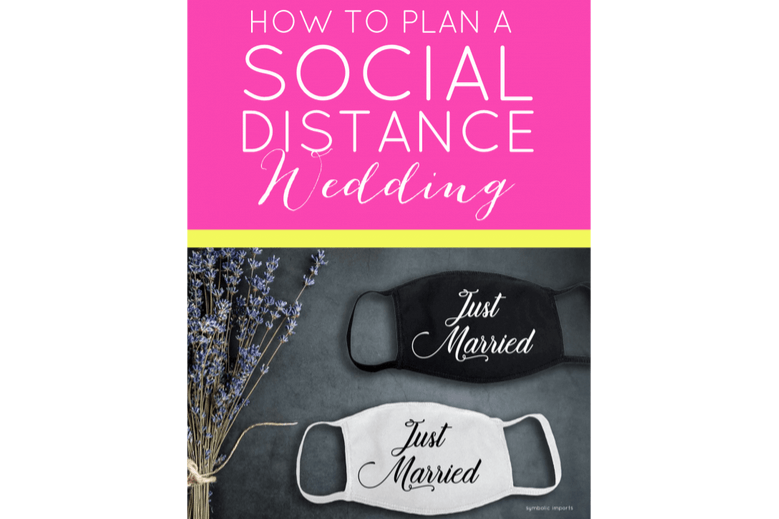 How to Plan a Social Distance Wedding: 10 Rules to Follow Right Now