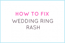 How to Fix Wedding Ring Rash with Quick + Easy Tips | Emmaline Bride ...