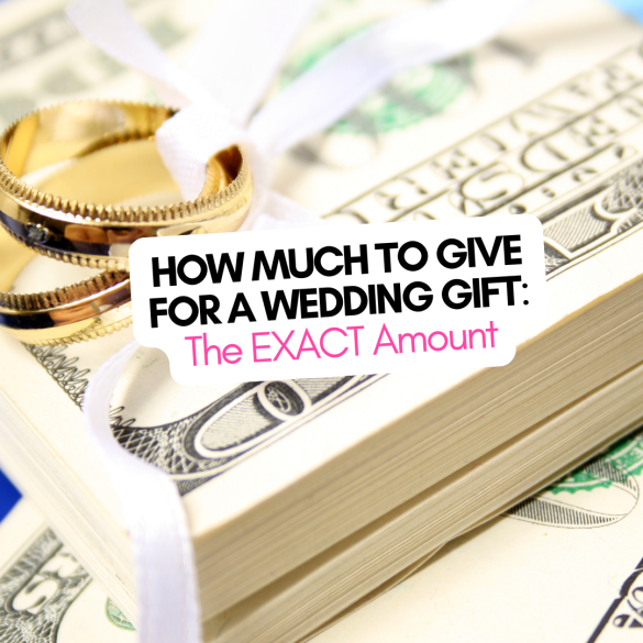 How Much to Give for a Wedding Gift: The EXACT Cash Amount