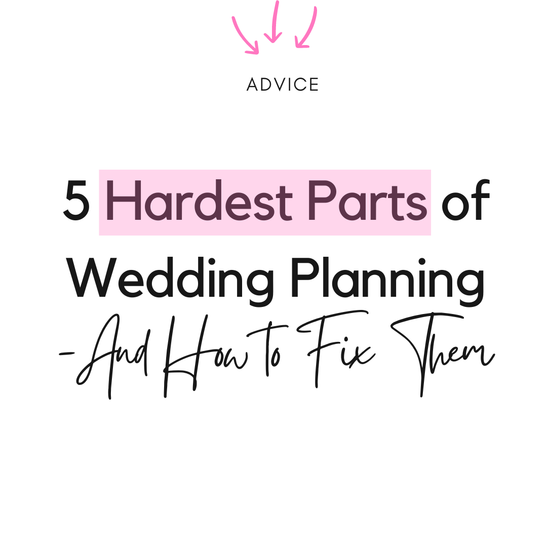 5 Most Annoying Parts of Wedding Planning (and How to Fix Them)