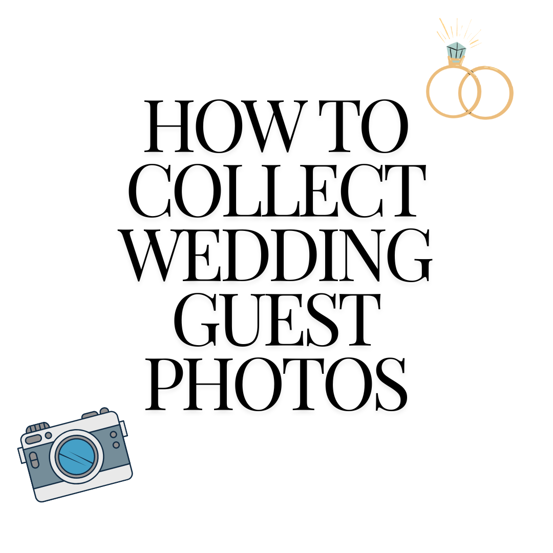 How to Collect Wedding Guest Photos: Save All of Your Memories