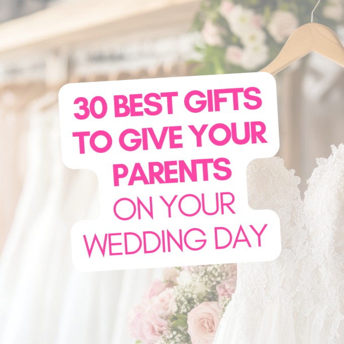 Gifts for Your Parents the Night Before Your Wedding: 30 Top Ideas