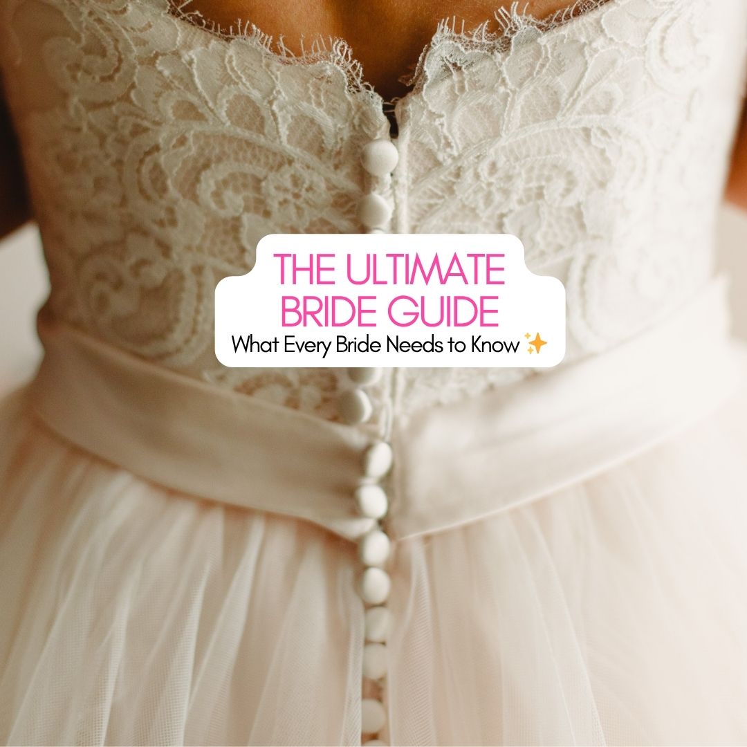 Bride Guide: What Every Bride Needs to Know Before the Wedding