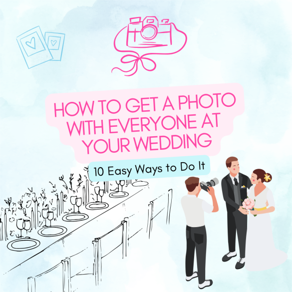 How to Get a Photo With Everyone at Your Wedding (Yes, Really!) - Wedport