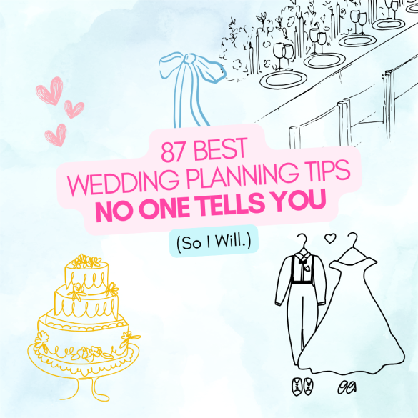 87 Best Wedding Planning Tips No One Tells You (So I Will!)