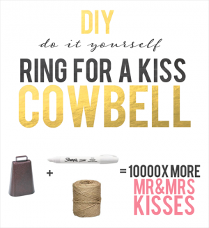 DIY: Make a Cowbell to Ring For a Kiss